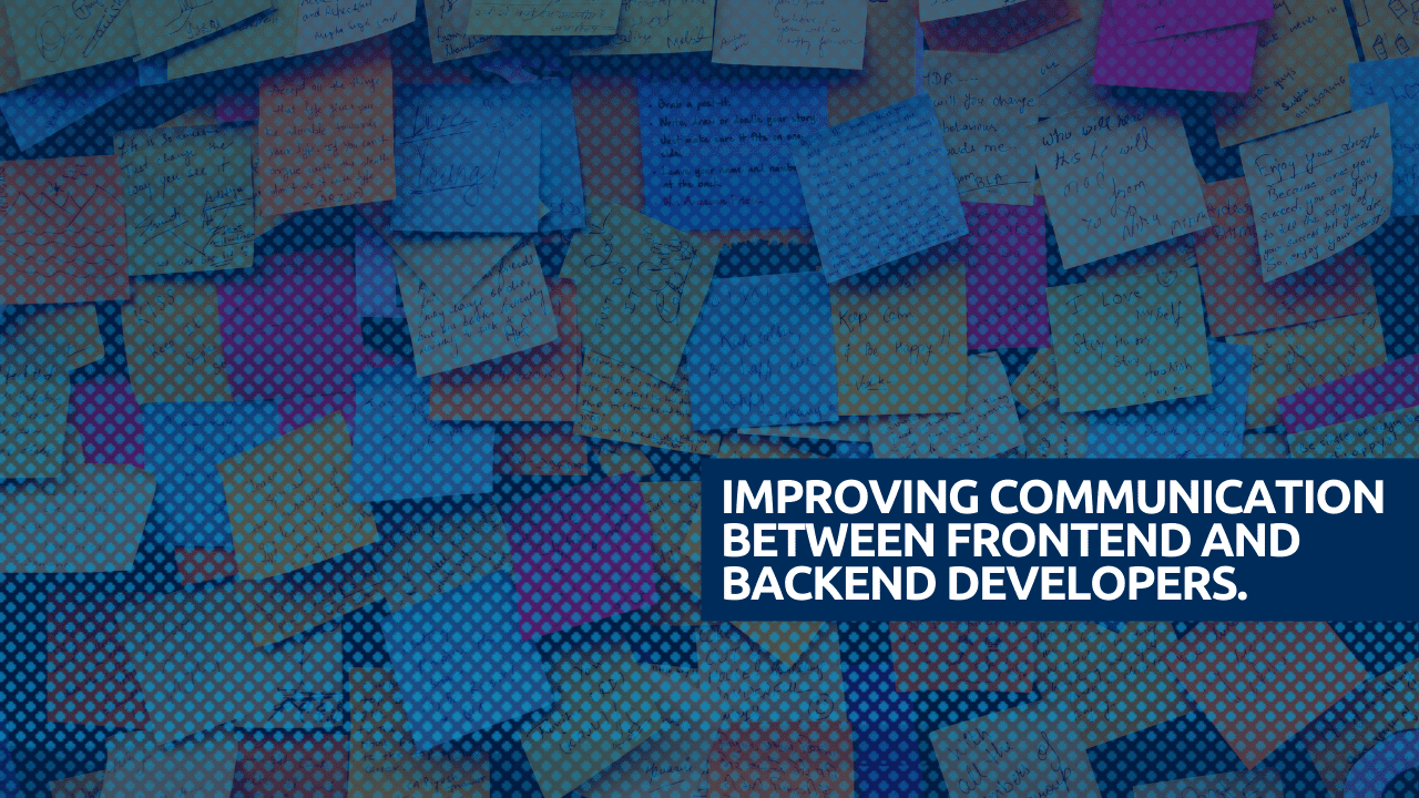 3 ways to improve the communication between front and back end ...